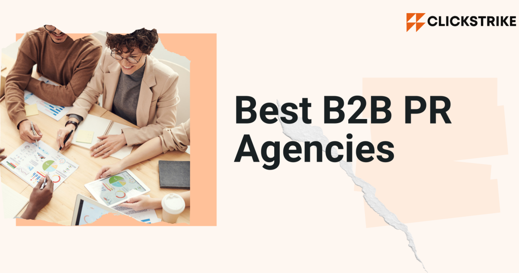Best B2B PR Agencies: Top Firms List For 2023 | Clickstrike