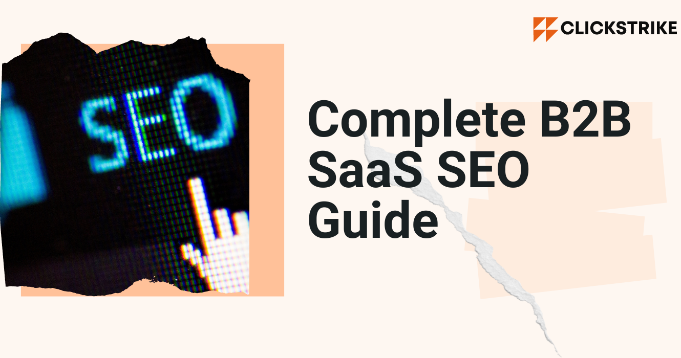 B2B SaaS SEO Guide: 6 Top Tactics To Outrank Your Competitors | Clickstrike